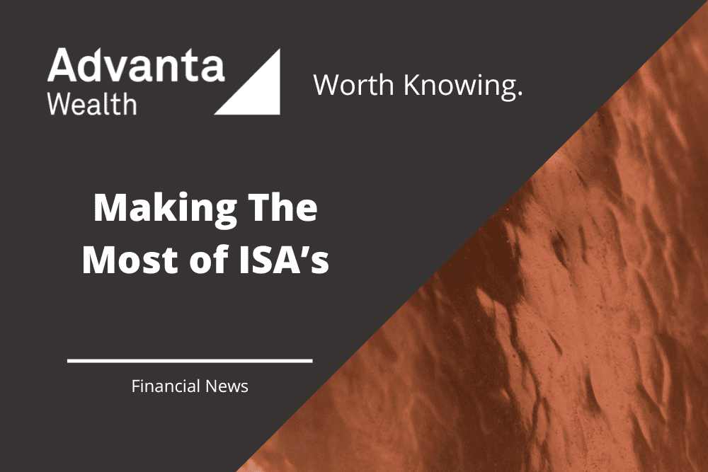 Making the most of ISAs • Advanta Wealth